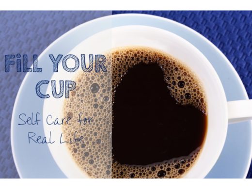Fill Your Cup: Self Care for Real Life