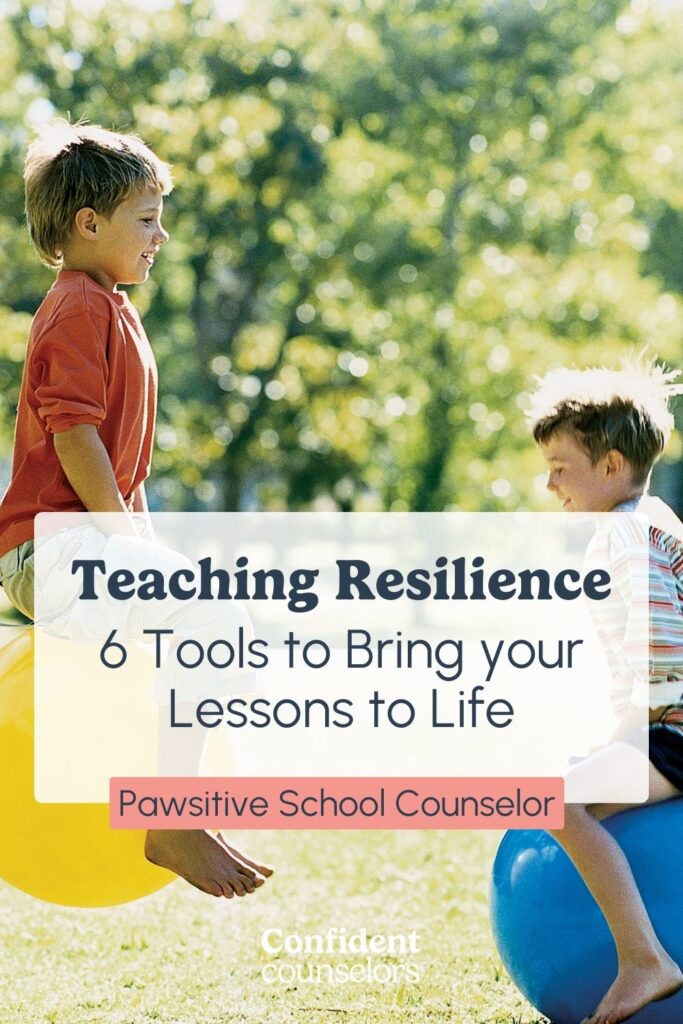 Teaching Resilience – 6 Tools to Bring Your Lessons To Life